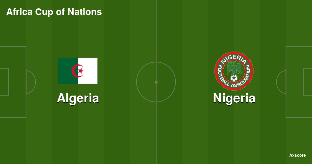 Axscore | Algeria vs Nigeria livestream, H2H and lineups 10-01-2026