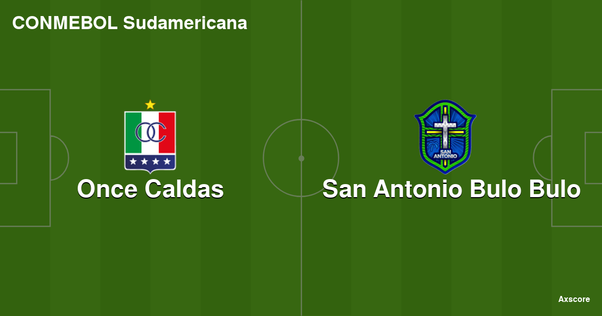 Axscore | Once Caldas 0:0 San Antonio Bulo Bulo livestream, H2H and lineups 24-07-2025
