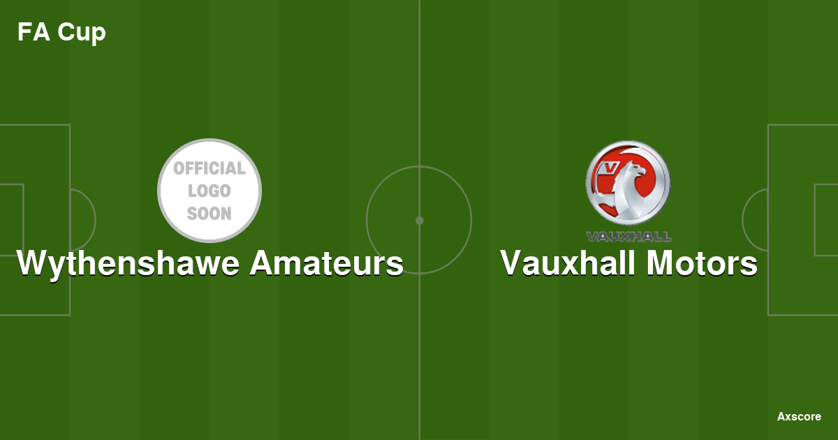 Axscore | Wythenshawe Amateurs 0:0 Vauxhall Motors livestream, H2H and lineups 19-08-2025